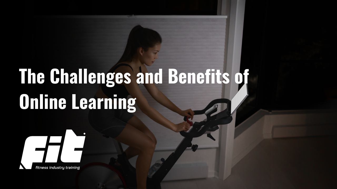 FiT - Completing a PT Course Online: The Challenges and Benefits of Online Learning - FiT